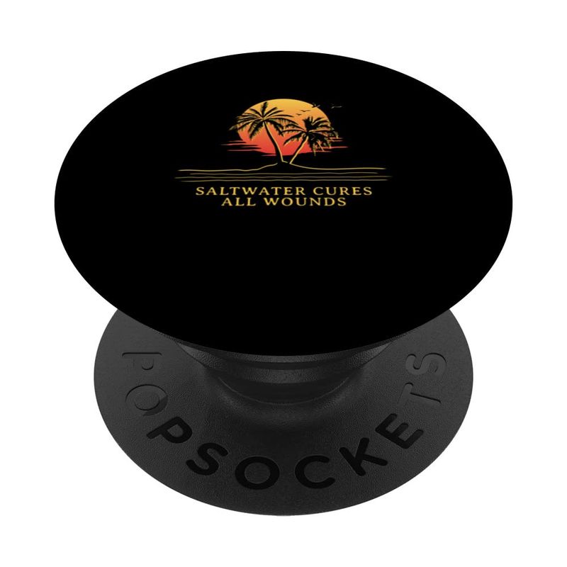 Saltwater Cures All Wounds Motivational Quote Beach PopSockets ...