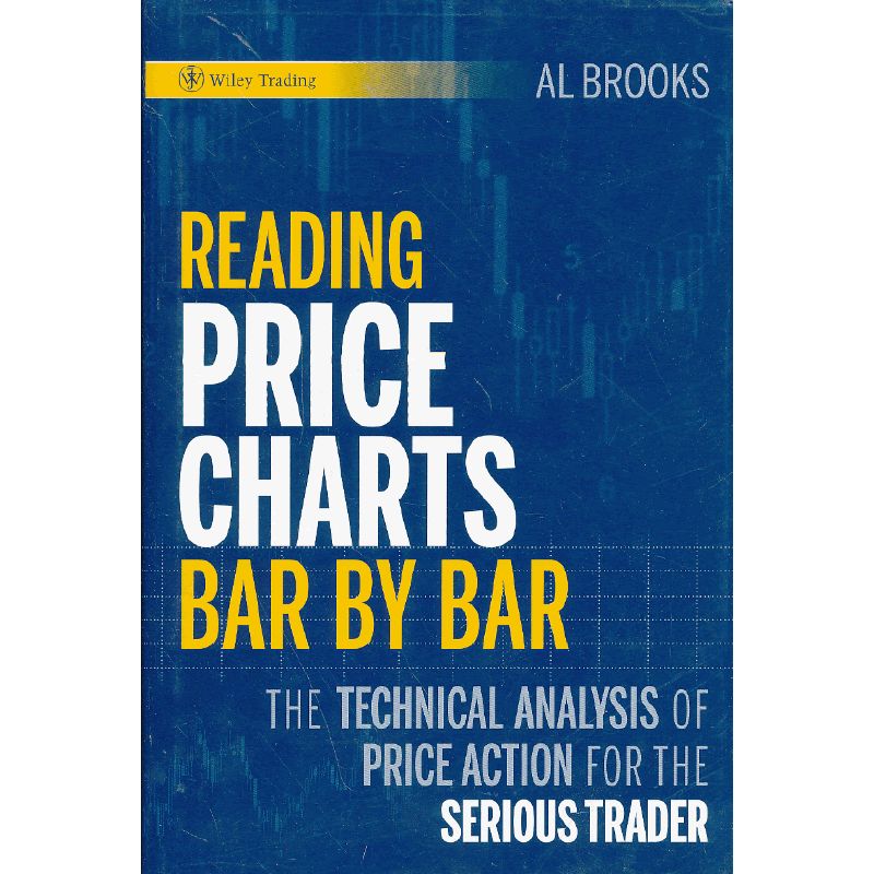 Reading Price Charts Bar By Bar: The Technical Analysis Of Price Action ...