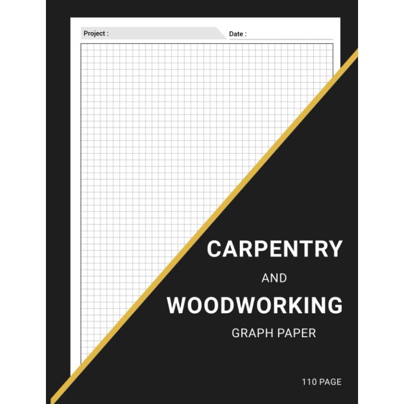 Carpentry and Woodworking Graph Paper: Graph for your Designing ...