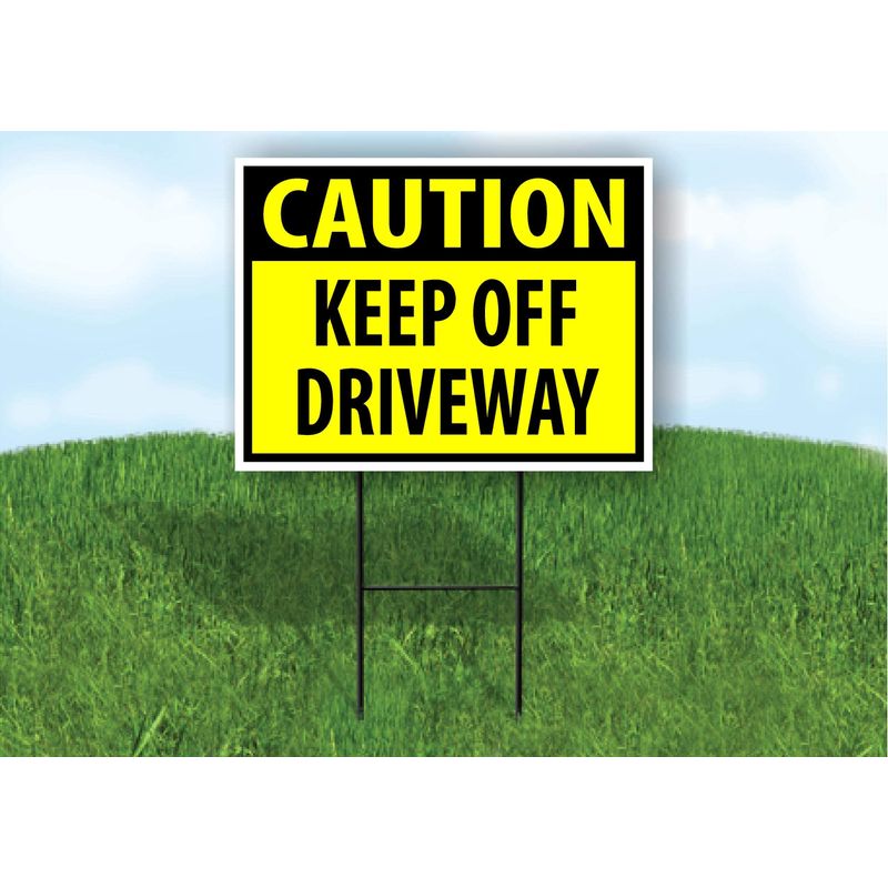 CAUTION KEEP OFF DRIVEWAY YELLOW - Single Sided Yard Sign ROAD SIGN ...