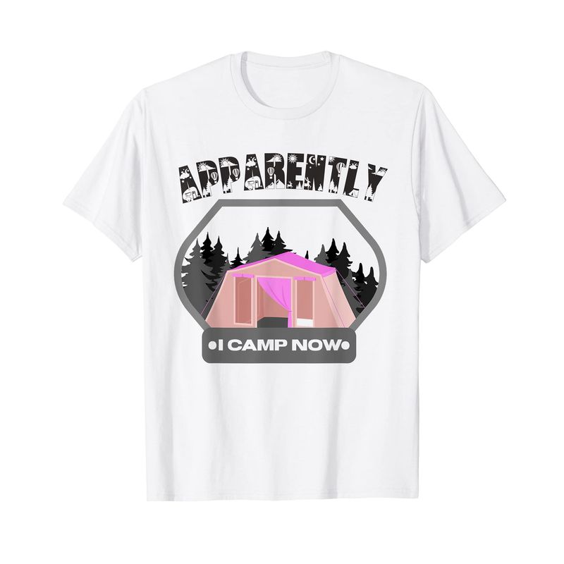 Family Camping Pink Tent New Camper Apparently I Camp Now T-Shirt ...