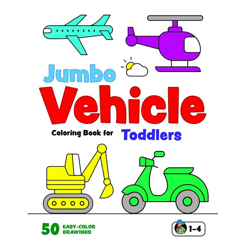 Jumbo Vehicle Coloring Book for Toddlers: First Doodling Pages for Kids ...