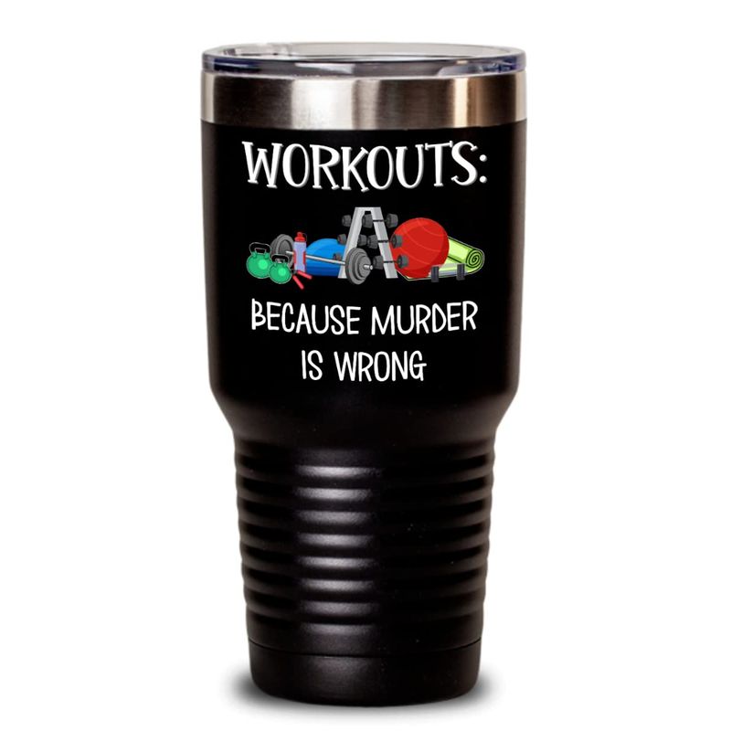 Workout Tumbler Workouts Because Murder Is Wrong Fitness Gym Jokes for Personal Trainer Coach ...