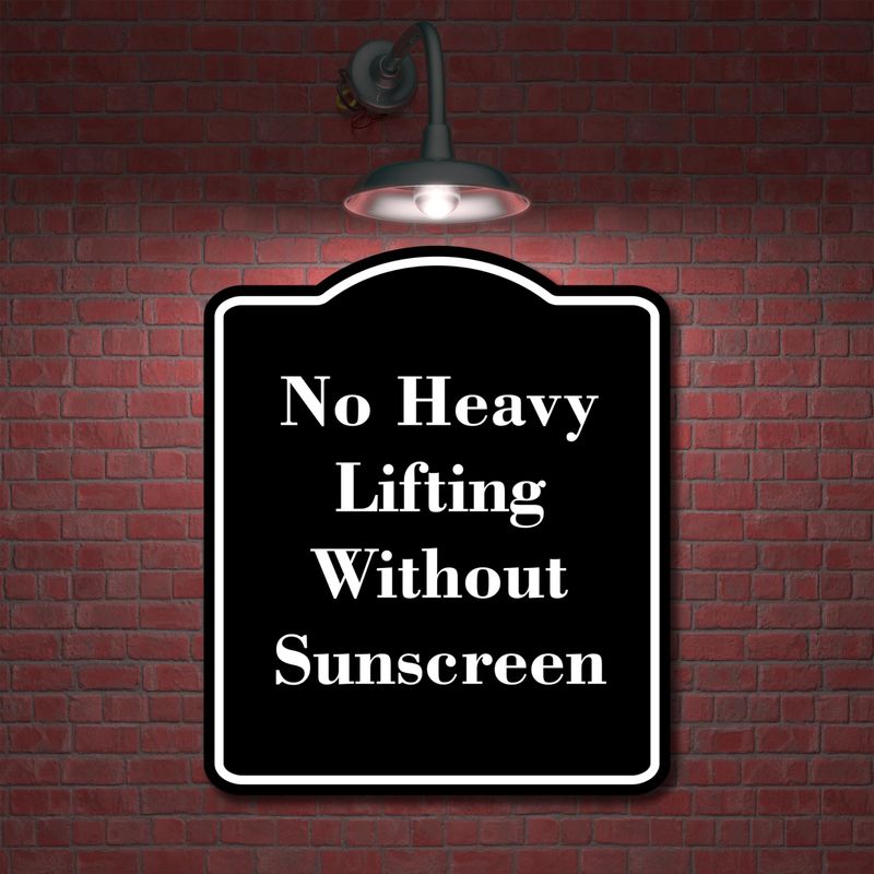 No Heavy Lifting Without Sunscreen BLACK Aluminum Composite Sign 8.5 ...