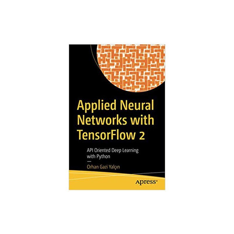 预订 Applied Neural Networks With Tensorflow 2 Api Oriented Deep
