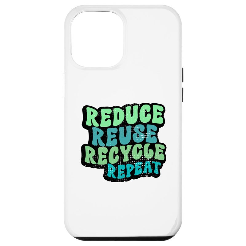 iPhone 12 Pro Max Reduce Reuse Recycle Repeat Earth Day Save The Planet ...