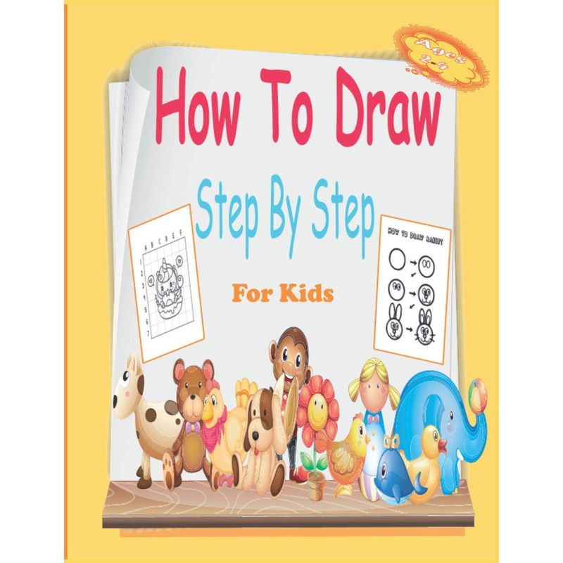 How To Draw Step by Step for kids 2-4: How to Draw for Kids, Easy and ...