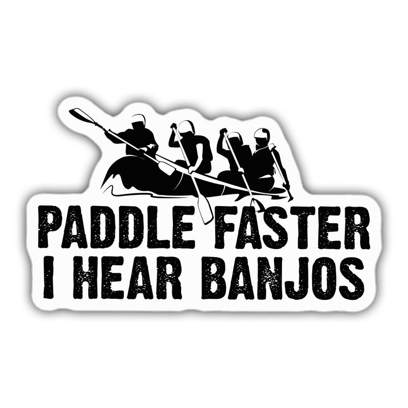 Kayak Stickers Kayak Lover Decals Paddle Faster I Hear Banjos Funny ...