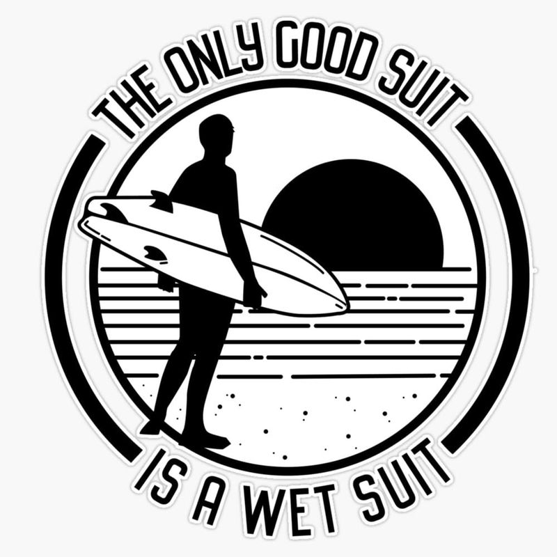 The Only Good Suit is A Wetsuit Vinyl Sticker Waterproof Decal Laptop ...