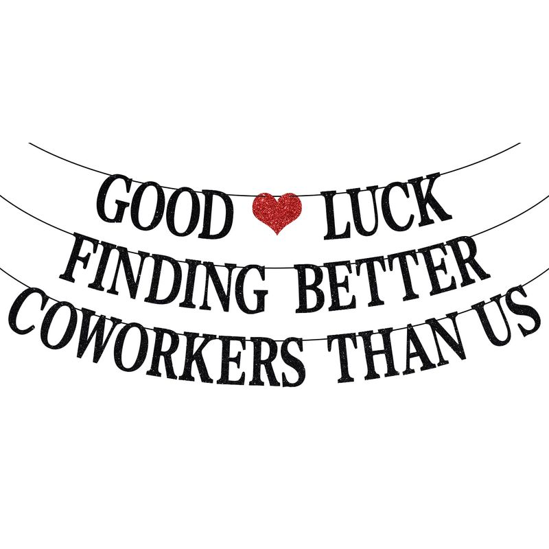 Good Luck Finding Better Coworkers Than Us Banner, New Job Who Dis ...