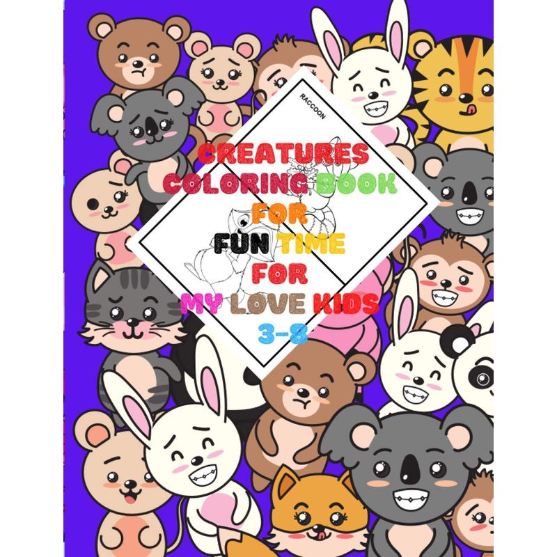 CREATURES: COLORING BOOK FOR FUN TIME FOR MY LOVE KIDS 3-8: Wild and ...