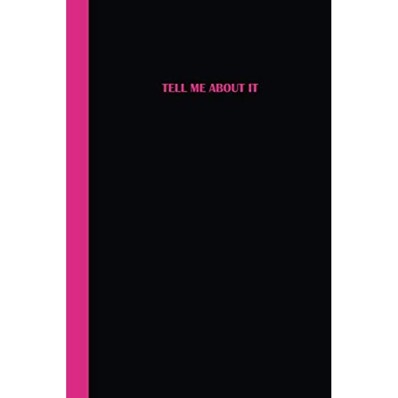 Sketch Journal: Tell me about it (Black and Pink) 6x9 - Pages are LINED ...
