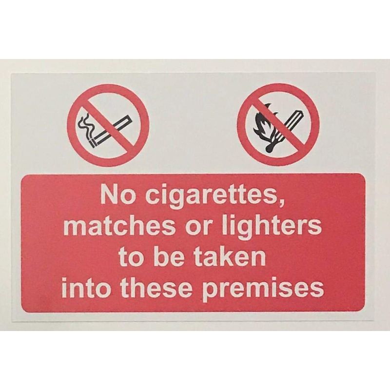 No cigarettes matches or lighters to be taken into these premises ...