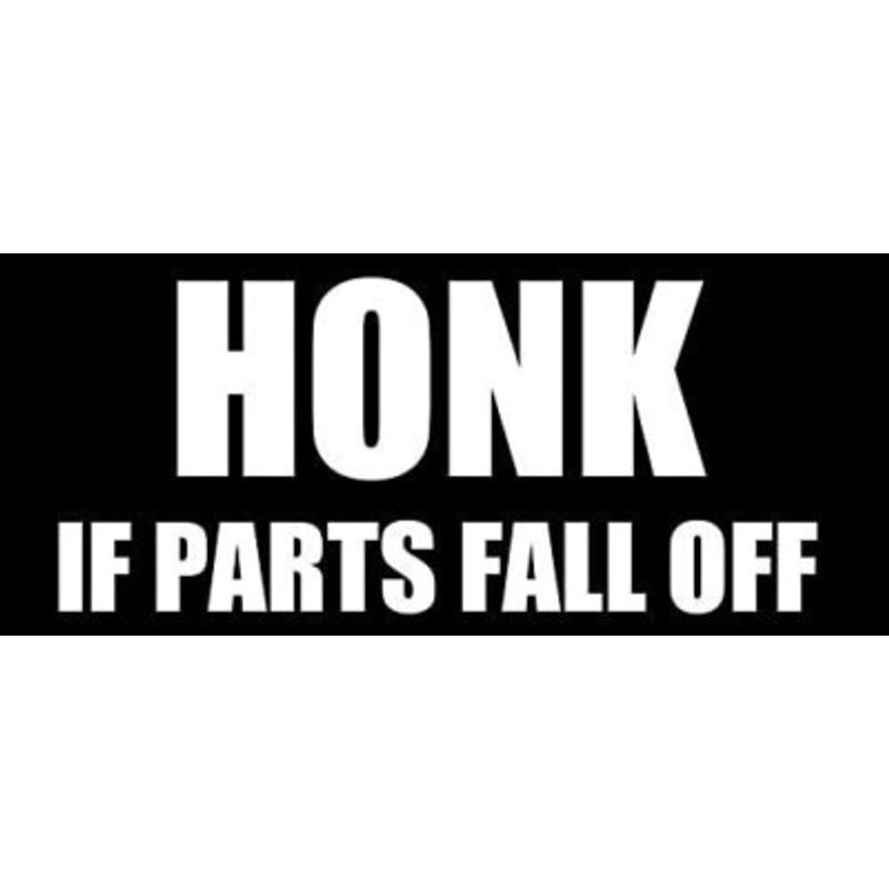 Honk If Parts Fall Off Bumper Sticker (Funny car Decal) pack of 3 ...