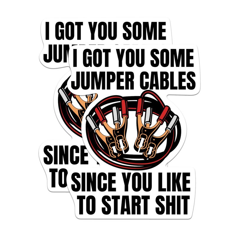 (2 Pack) I Got You Some Jumper Cables Since You Like to Start S ...