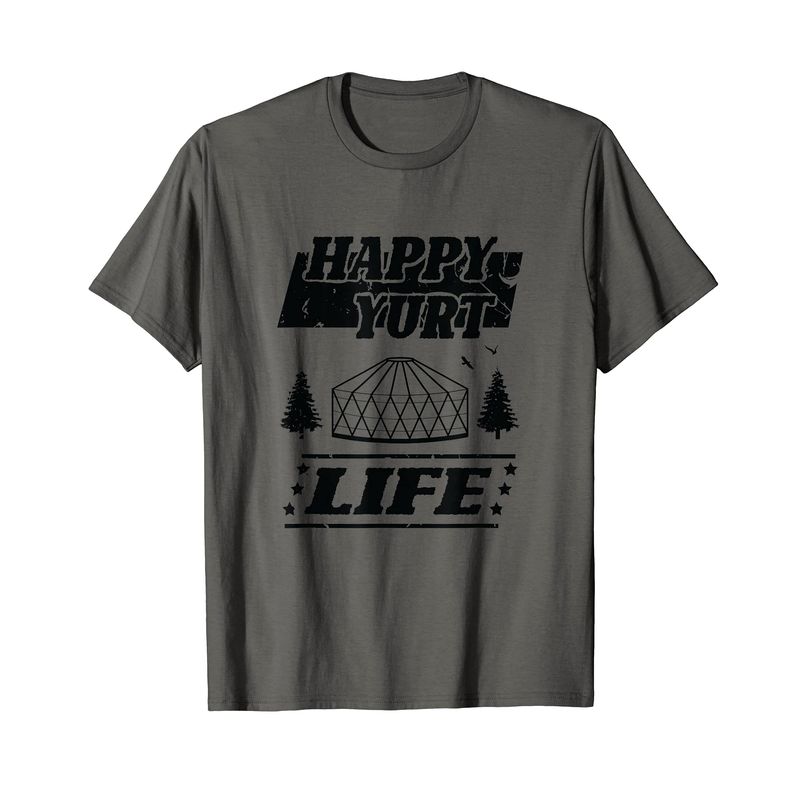 Happy Yurt Life Yurt Tent T-Shirt - Online Marketplace - EveryMarket