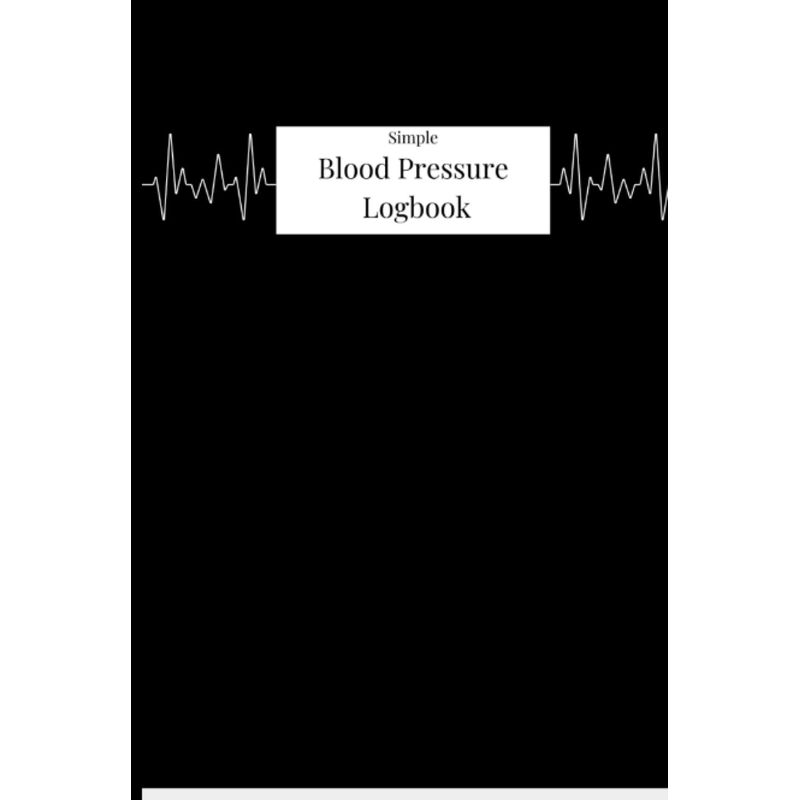 Simple Daily Blood Pressure Logbook 120 pages (6x9 inch): Track you ...