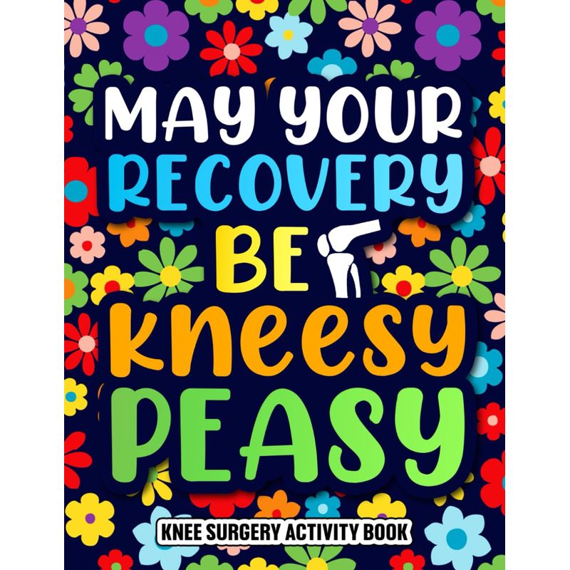 Knee Surgery Activity Book: Entertaining Activities and Relaxing ...