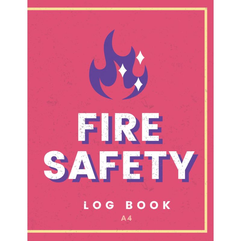 Fire Safety Log Book: Fire Safety Control Risk Assessment A4 Record ...