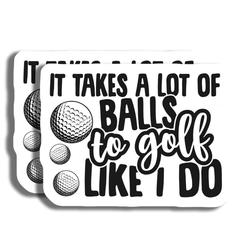 2-Pack Funny Golf Stickers - Humor Golf Quotes - It Takes a Lot of ...