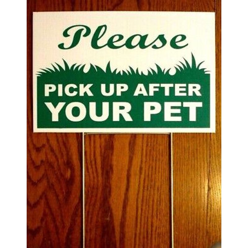 PLEASE PICK UP AFTER YOUR PET 8"X12" Plastic Coroplast Sign with Stake ...