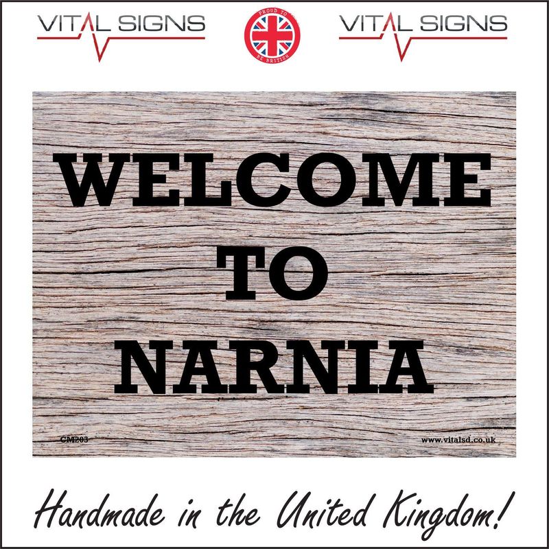 CM203 Welcome To Narnia Sign Lion Witch Wardrobe Fairytale You Name It ...