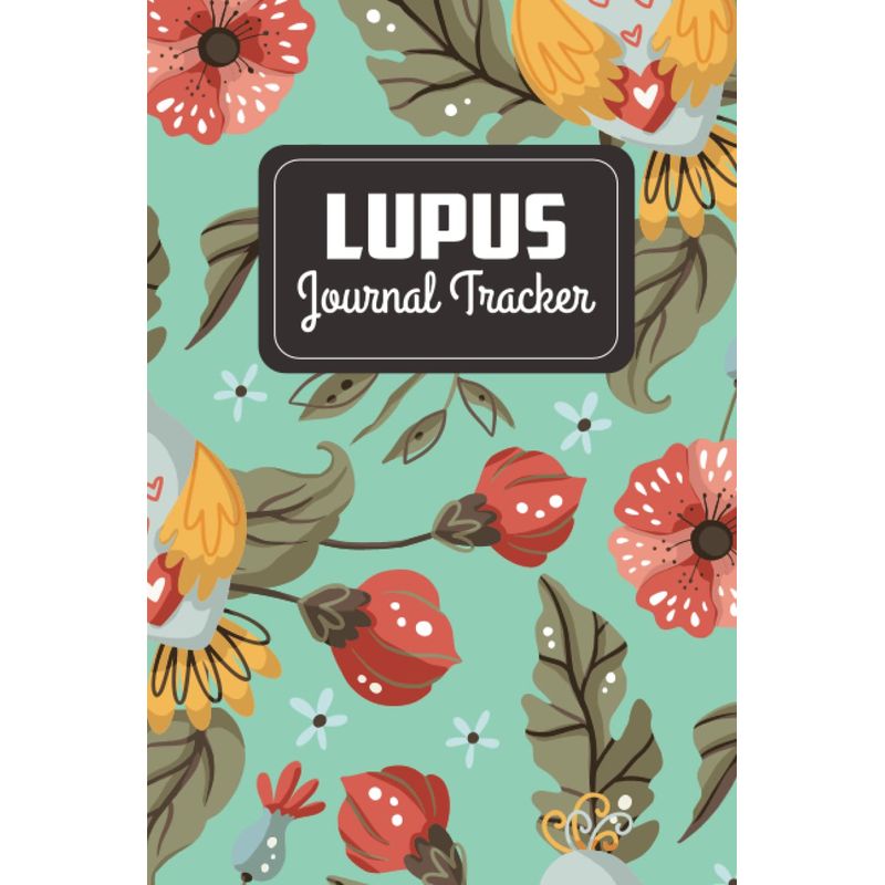 Lupus Journal Tracker: Daily Pain Assessment Diary, Lupus Log Book ...