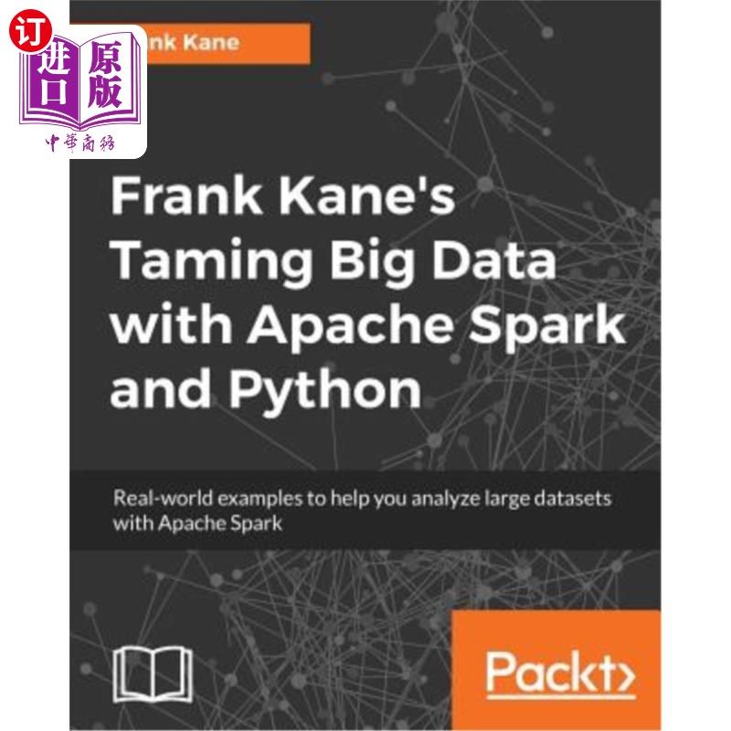 海外直订frank Kanes Taming Big Data With Apache Spark And Python Real World Frank Kane的《用apache