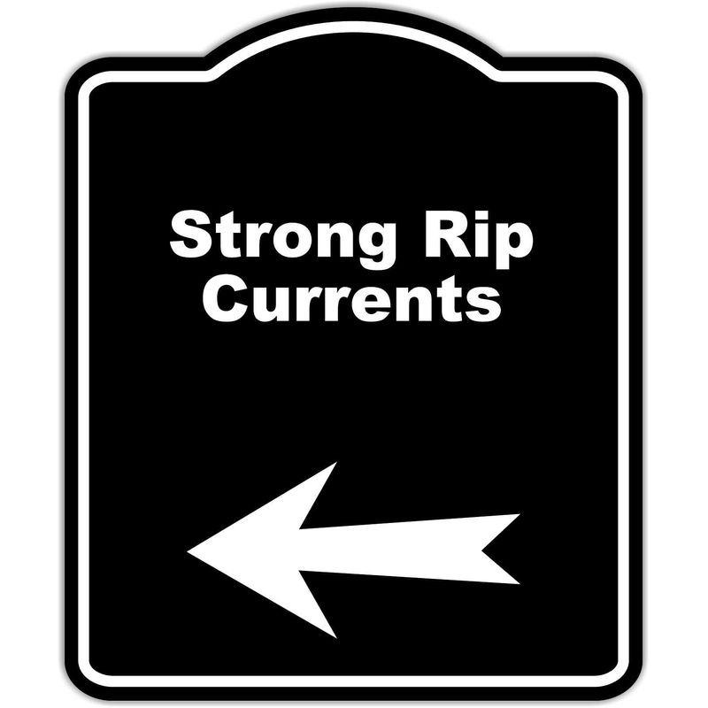 Strong Rip Currents Black Sign Arrow Left Aluminum Composite Sign 15 x ...