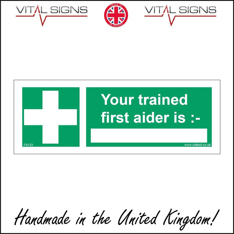 FS133 Your Trained First Aider Is SIGN health safety nurse medical ...