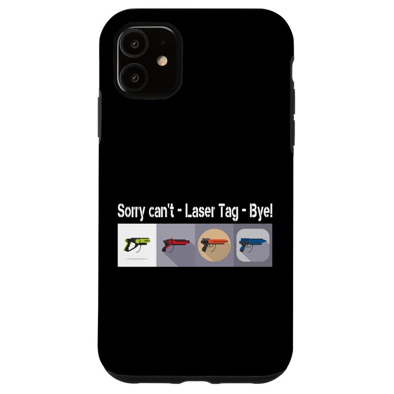 iPhone 11 Graphic Laser Tag Gun Set of 4 Sorry can't- Laser Tag - Bye ...
