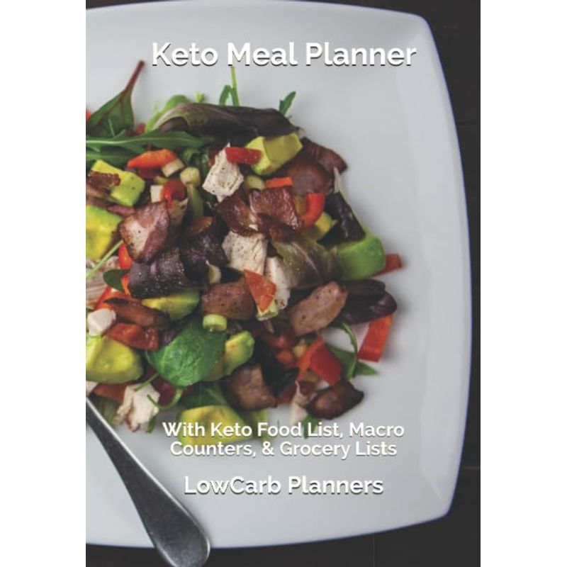 Keto Meal Planner: With Keto Food List, Macro Counters, & Grocery Lists ...