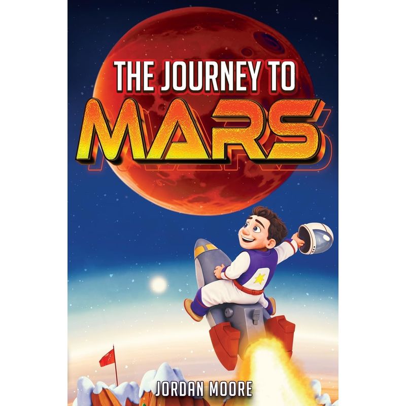 The Journey To Mars: A Young Minds Guide To The Solar System, Space ...
