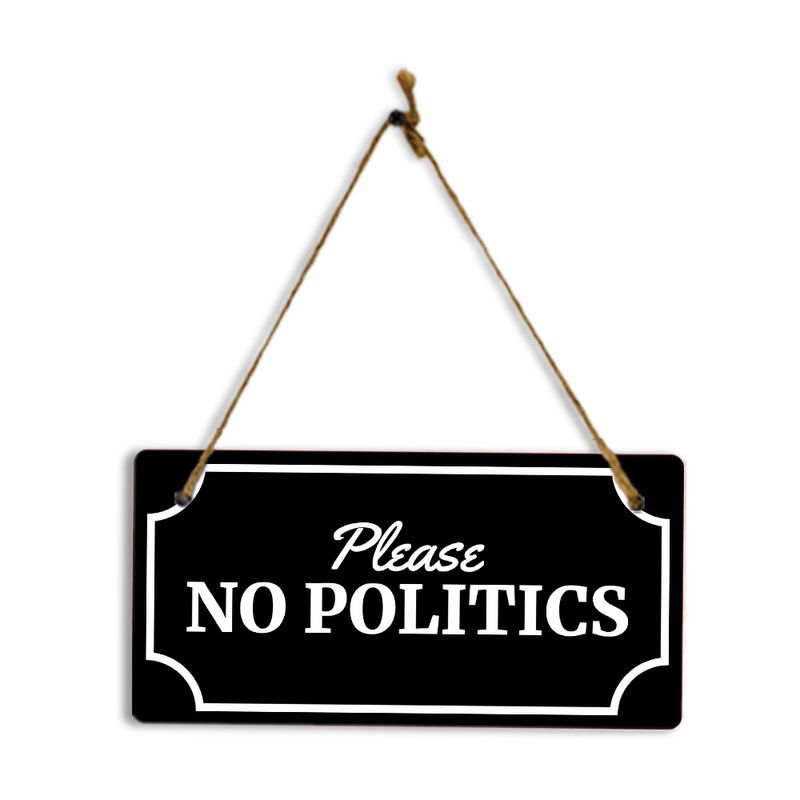 Please No Politics 5x10 Hanging Wall or Door Sign - Online Marketplace ...