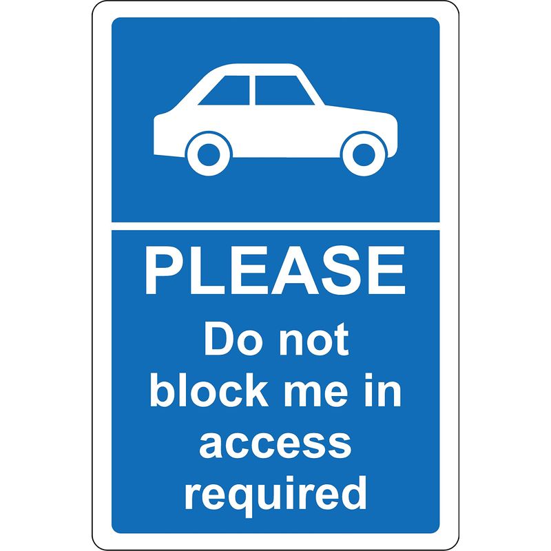 Please do not block me in access required Safety sign - 1.2mm Rigid ...