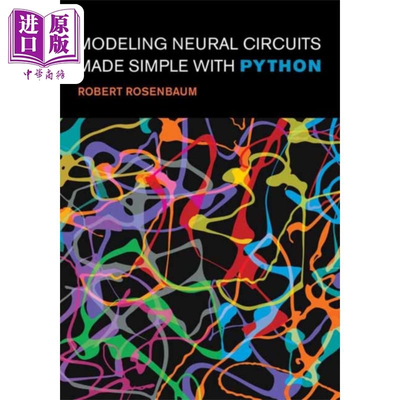 预售 【中商原版】使用python简化神经回路建模 Modeling Neural Circuits Made Simple With Python 英文原版 Robertrosenbaum 