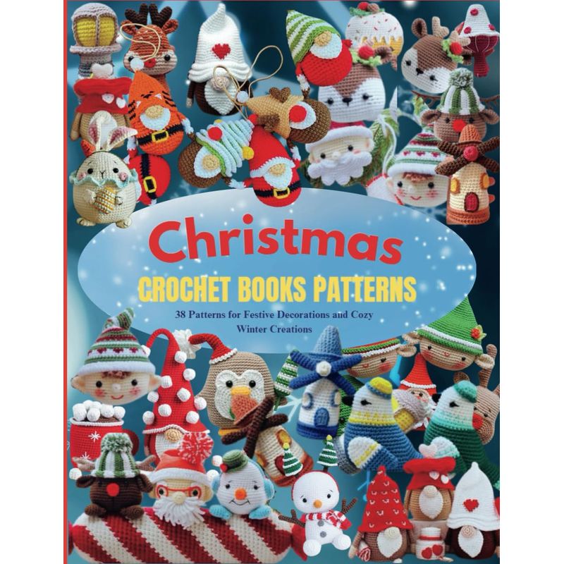 Christmas Crochet Books Patterns: 38 Patterns for Festive Decorations ...