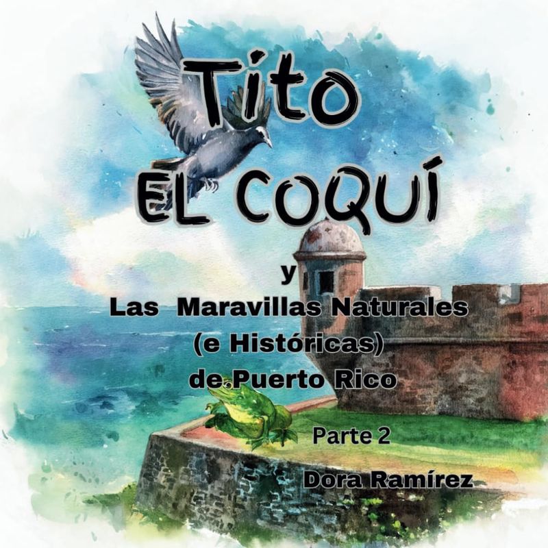 Tito el Coquí: y las Maravillas Naturales (e Históricas) de Puerto Rico ...