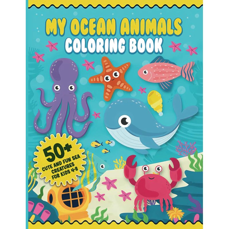 My Ocean Animals Coloring Book: 50+ Cute and Fun Sea Creatures for Kids ...