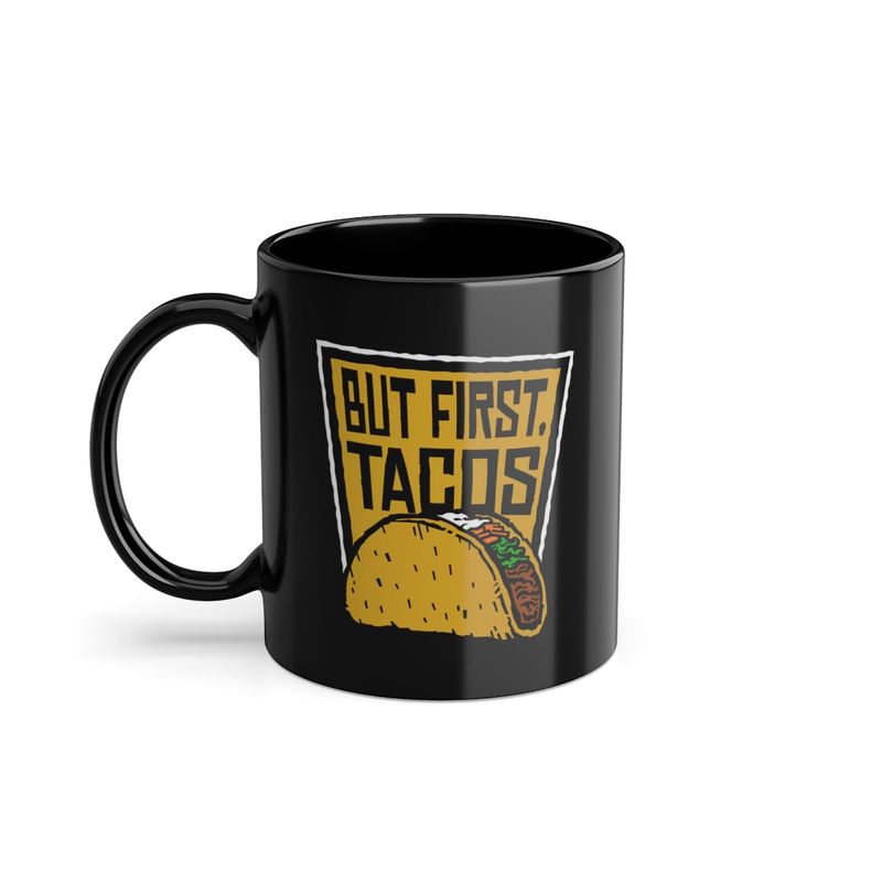 But First Tacos Spice Taco Lovers Coffee Mug | Hard Shell Al Pastor ...