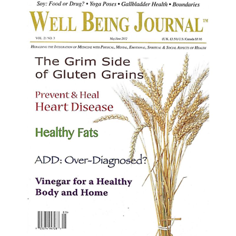 Well Being Journal Magazine Gluten Grains Heart Disease Healthy Fats ...