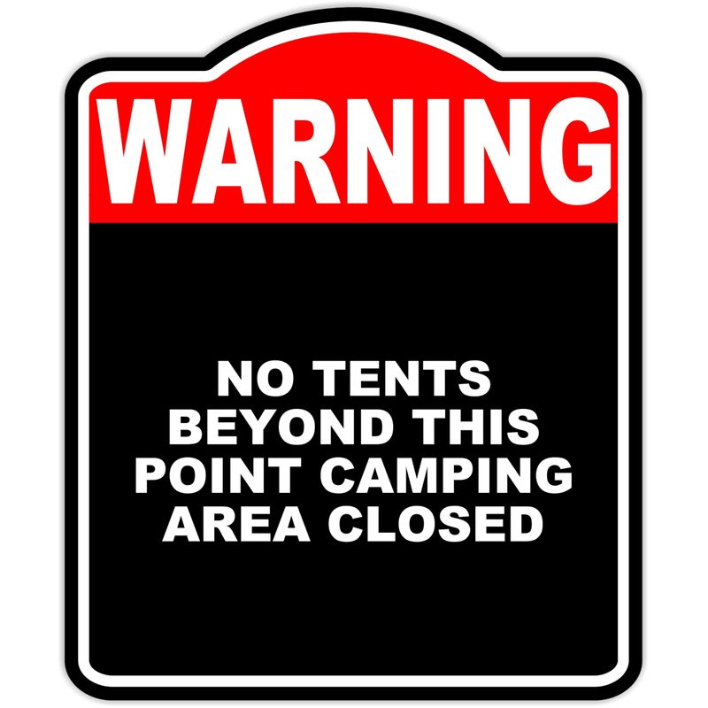 NO TENTS BEYOND THIS POINT CAMPING AREA CLOSED Warning Red Black ...