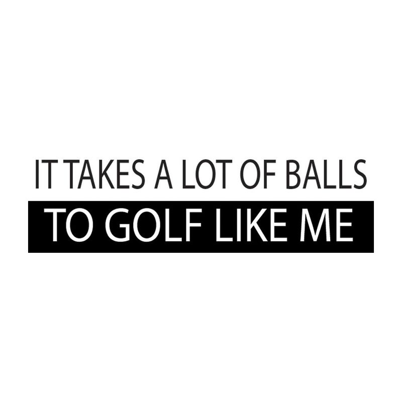Rogue River Tactical Funny Bumper Sticker Golf It Takes a Lot of Balls ...