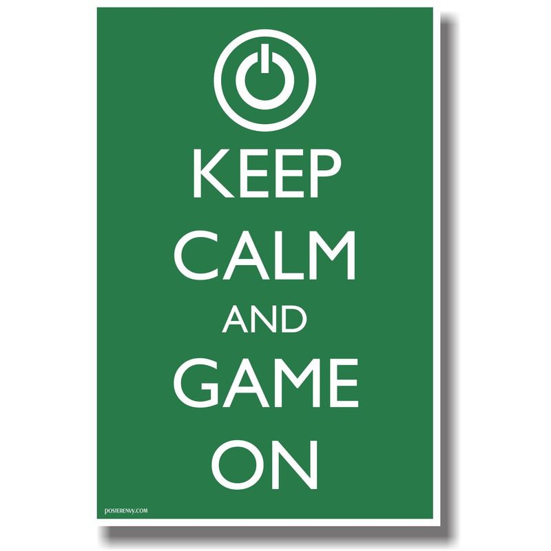 Keep Calm and Game on - NEW Humorous Classroom Poster - Online ...