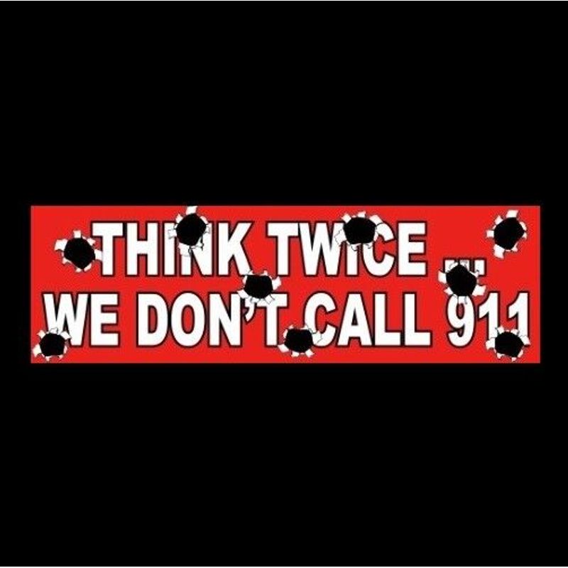 "THINK TWICE ... WE DON'T CALL 911" home security STICKER sign gun ...