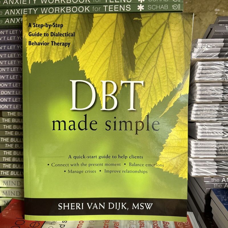 DBT Made Simple : A Step-by-Step Guide to Dialectical Behavior Therapy ...