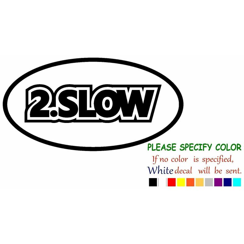 2.SLOW Funny Vinyl Decal Sticker Car Window Bumper Wall Boat Laptop 12 ...