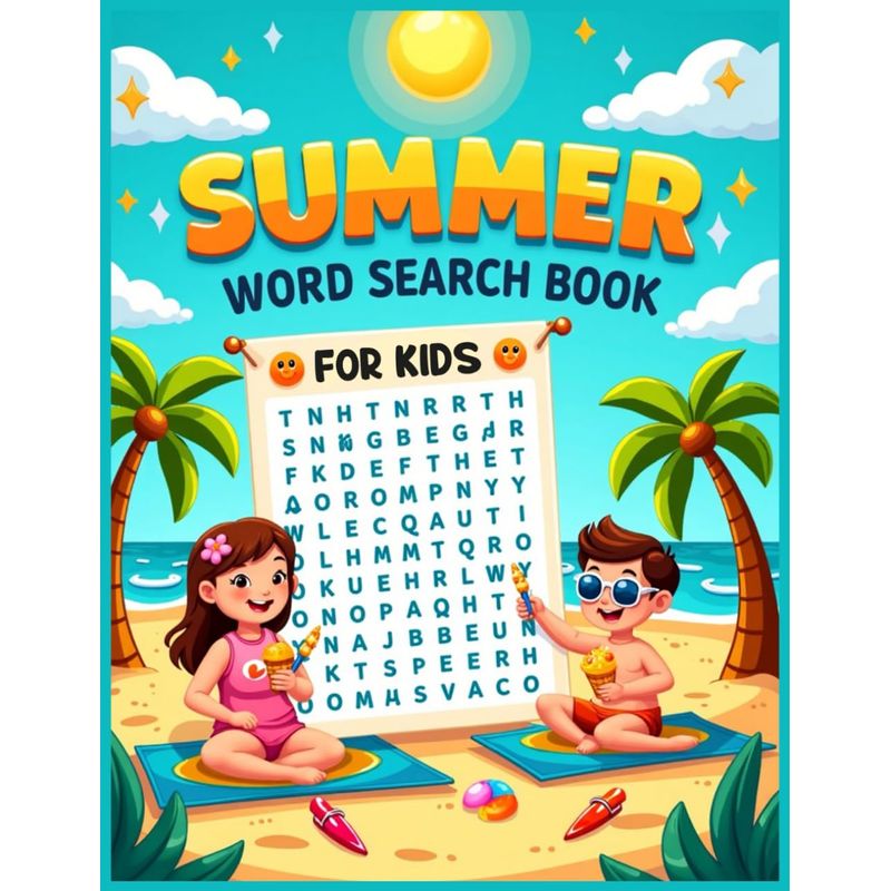 Summer Word Search for Kids: 100 Fun Puzzles to Celebrate the Sunny ...