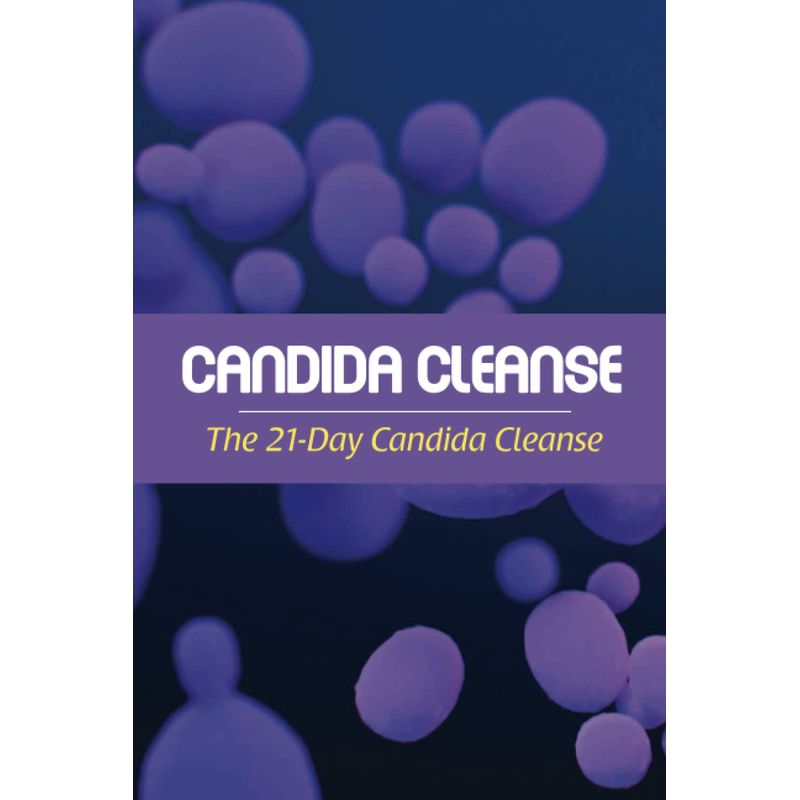 Candida Cleanse: The 21-Day Candida Cleanse - Online Marketplace ...