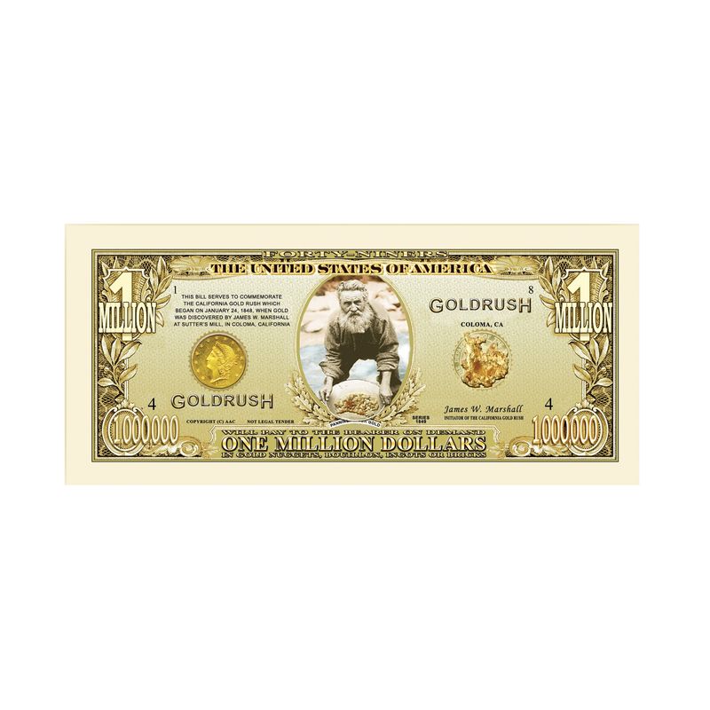 American Art Classics 1849 Gold Rush - Million Dollar Bill with Bill ...